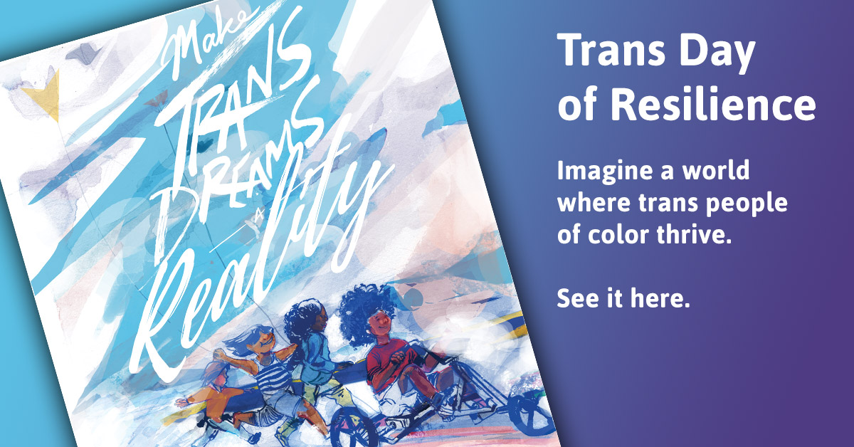 Make Trans Dreams A Reality - TDOR | Honoring Trans Lives, Dreaming of ...