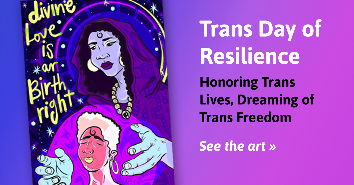 Divine Love Is Our Birthright – TDOR | Honoring Trans Lives, Dreaming ...