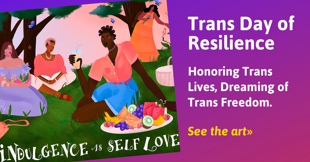 Indulgence as Self Love - TDOR | Honoring Trans Lives, Dreaming of ...